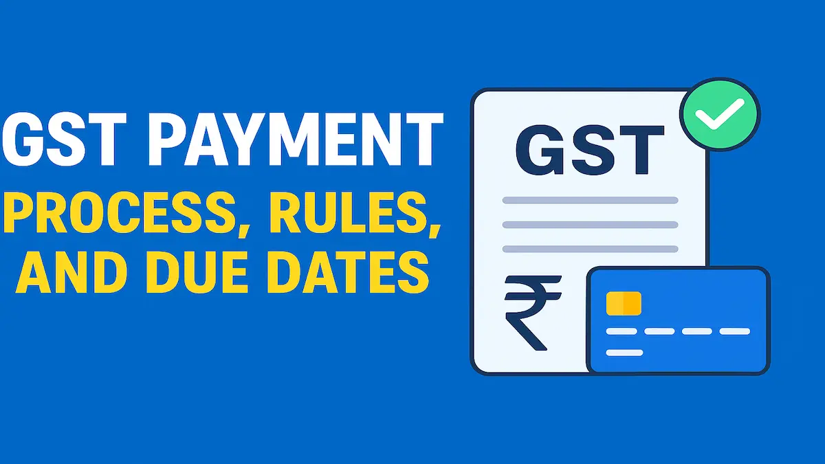 GST Payment: Process, Rules, And Key Details For Taxpayers - MoneyPhobia